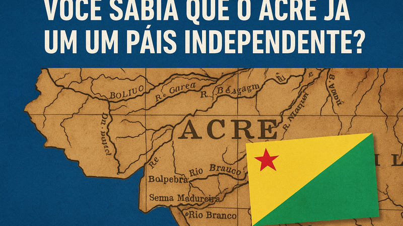 Você sabia que o Acre já foi um país independente? Entenda os motivos